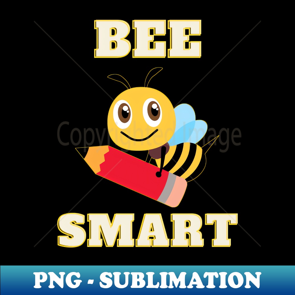 Bee Smart - Premium Sublimation Digital Download - Perfect f | Inspire ...
