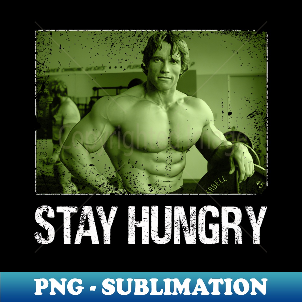 Stay Hungry Stay Channeling Arnold Schwarzeneggers Iconic Fi | Inspire ...