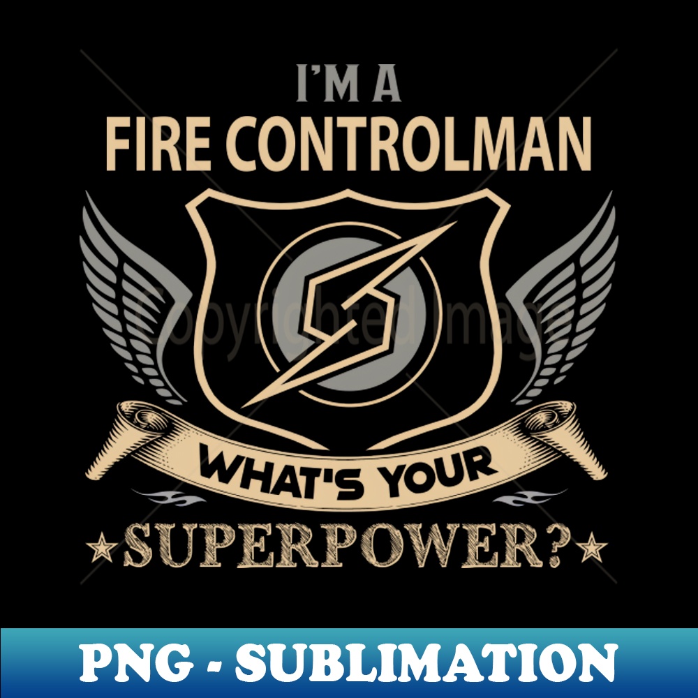 Fire Controlman - Superpower - PNG Sublimation Digital Downl | Inspire ...