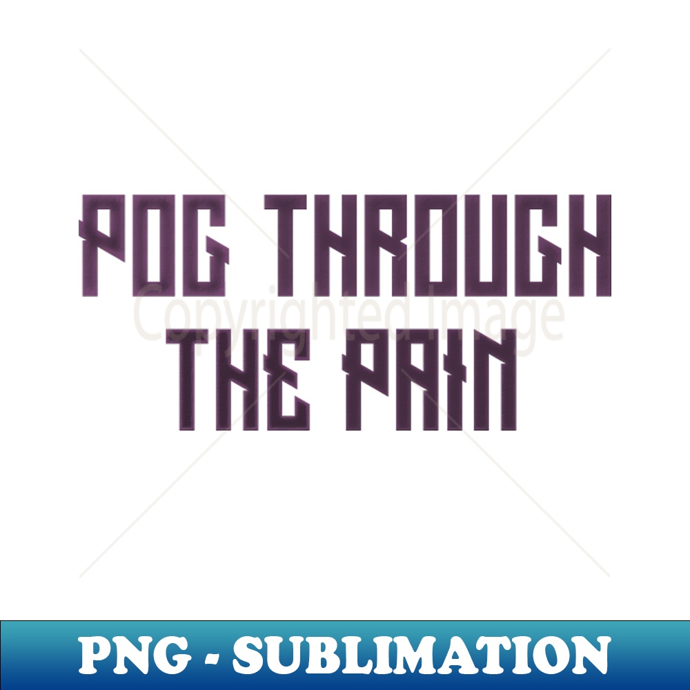 Pog Through The Pain - Aesthetic Sublimation Digital File - | Inspire ...