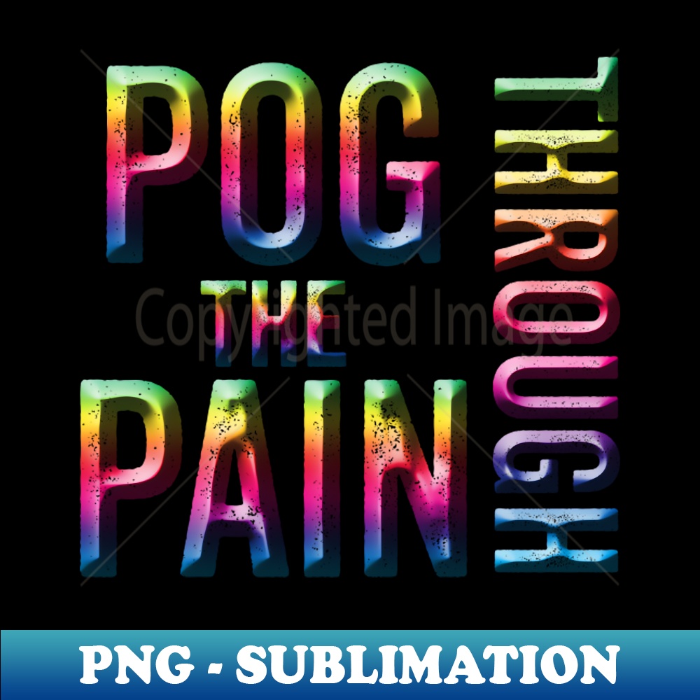 Pog Through The Pain - Signature Sublimation PNG File - Perf | Inspire ...