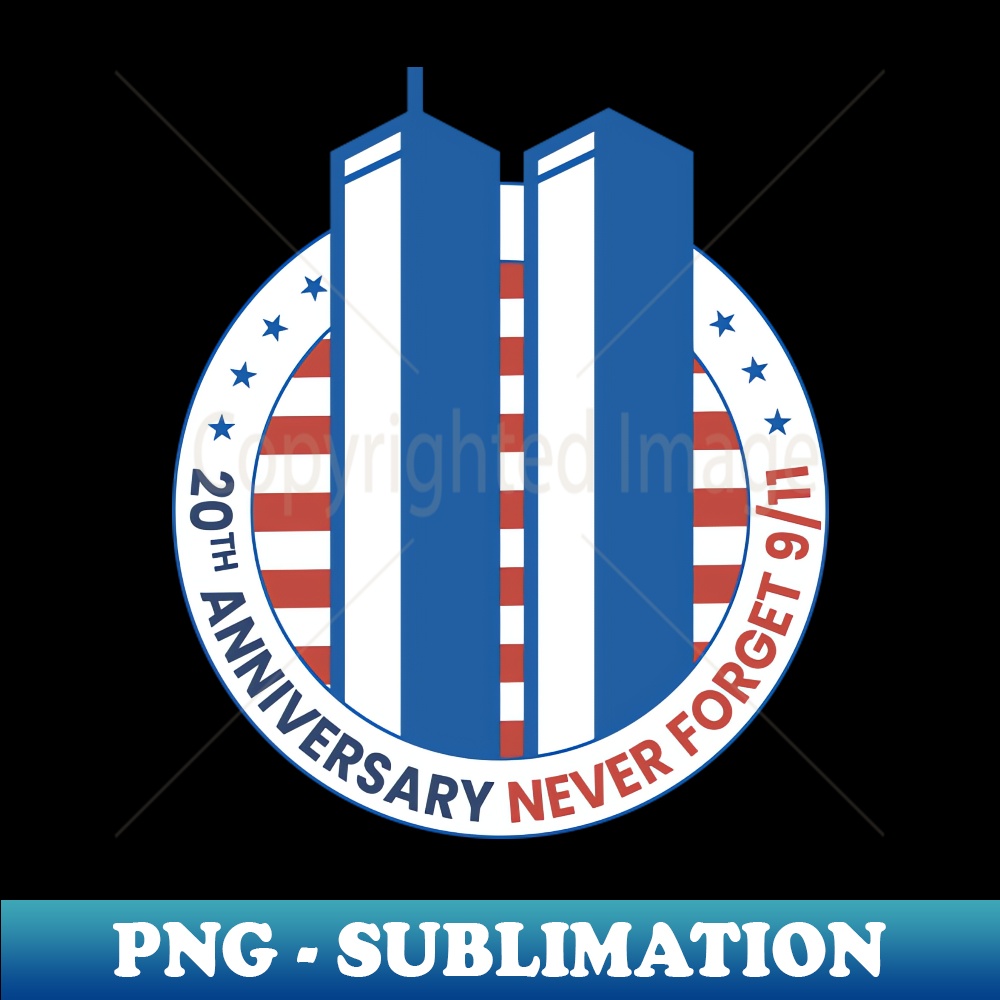 20th anniversary never forget 9 -11 - Instant PNG Sublimatio | Inspire ...