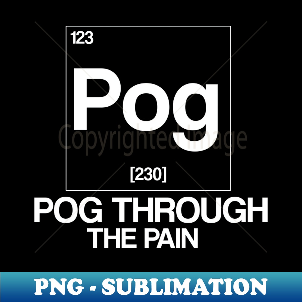 Pog Through The Pain - Modern Sublimation PNG File - Create | Inspire ...