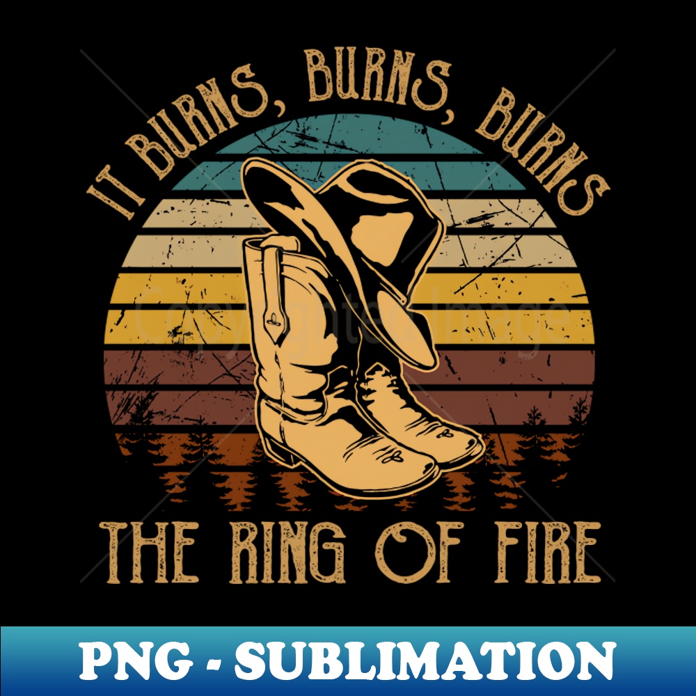 It Burns Burns Burns The Ring Of Fire Quotes Music Cowboy Bo | Inspire ...