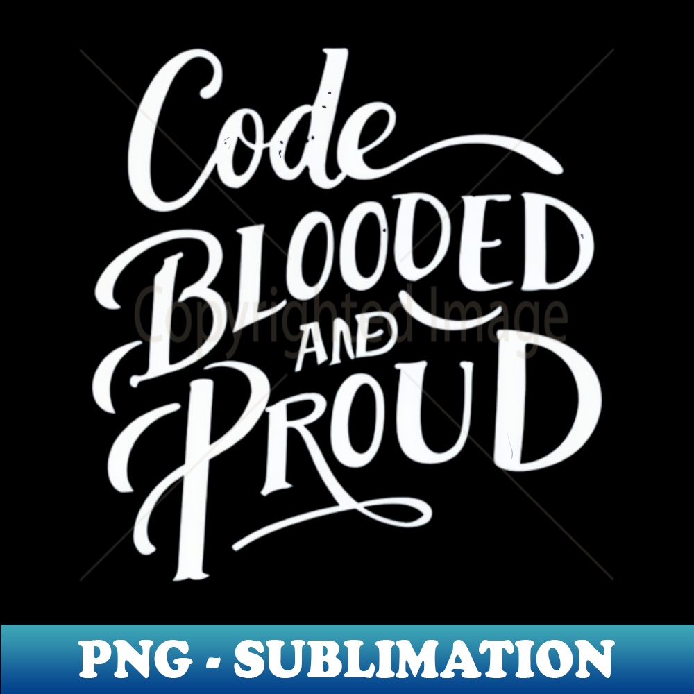 Code blooded and proud - PNG Sublimation Digital Download - | Inspire ...