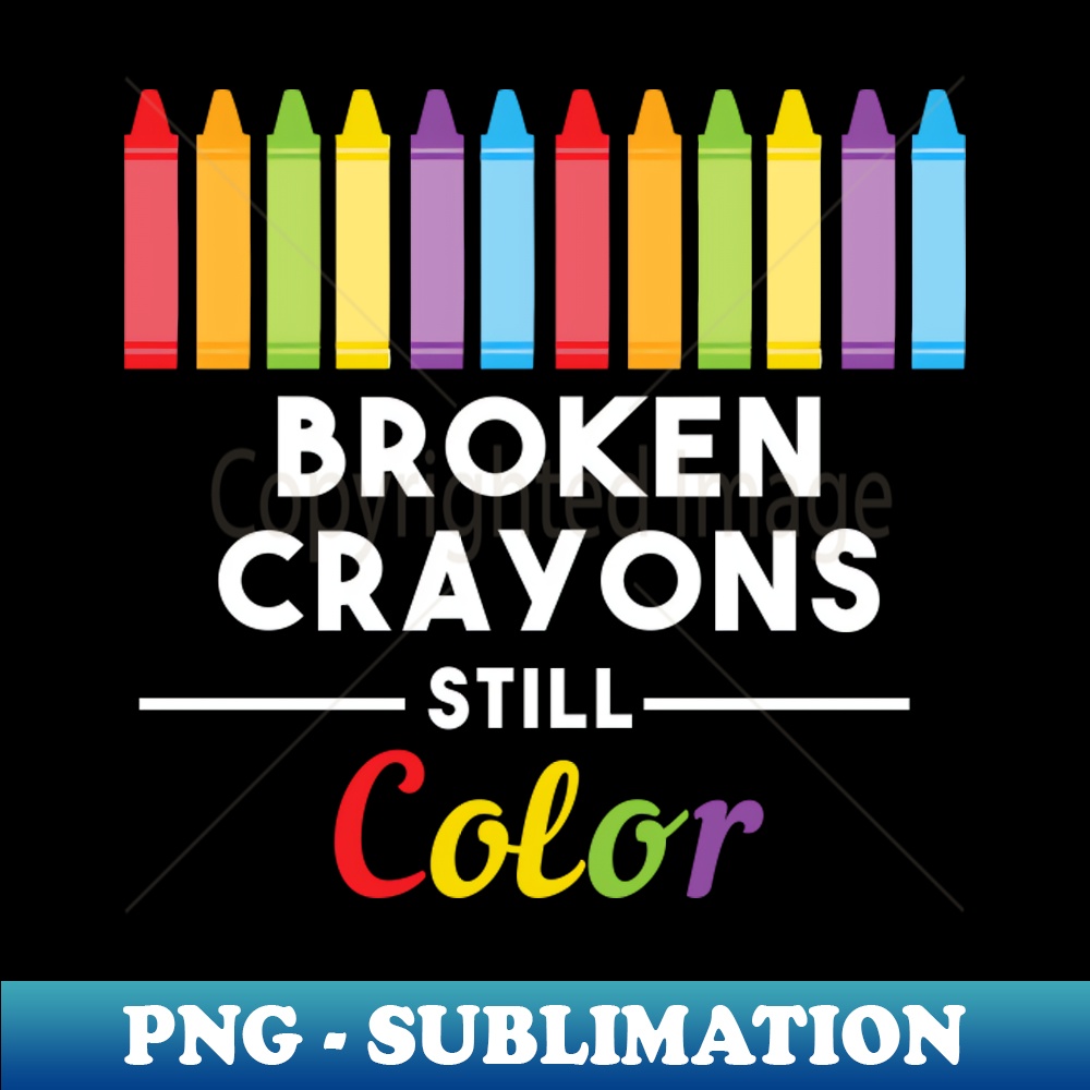 Broken Crayons Still Color - Retro PNG Sublimation Digital D | Inspire ...