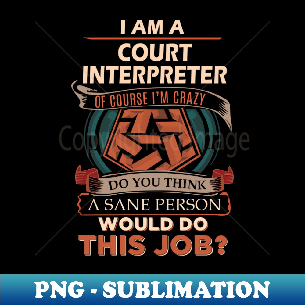 Court Interpreter - Sane Person - Modern Sublimation PNG Fil | Inspire ...