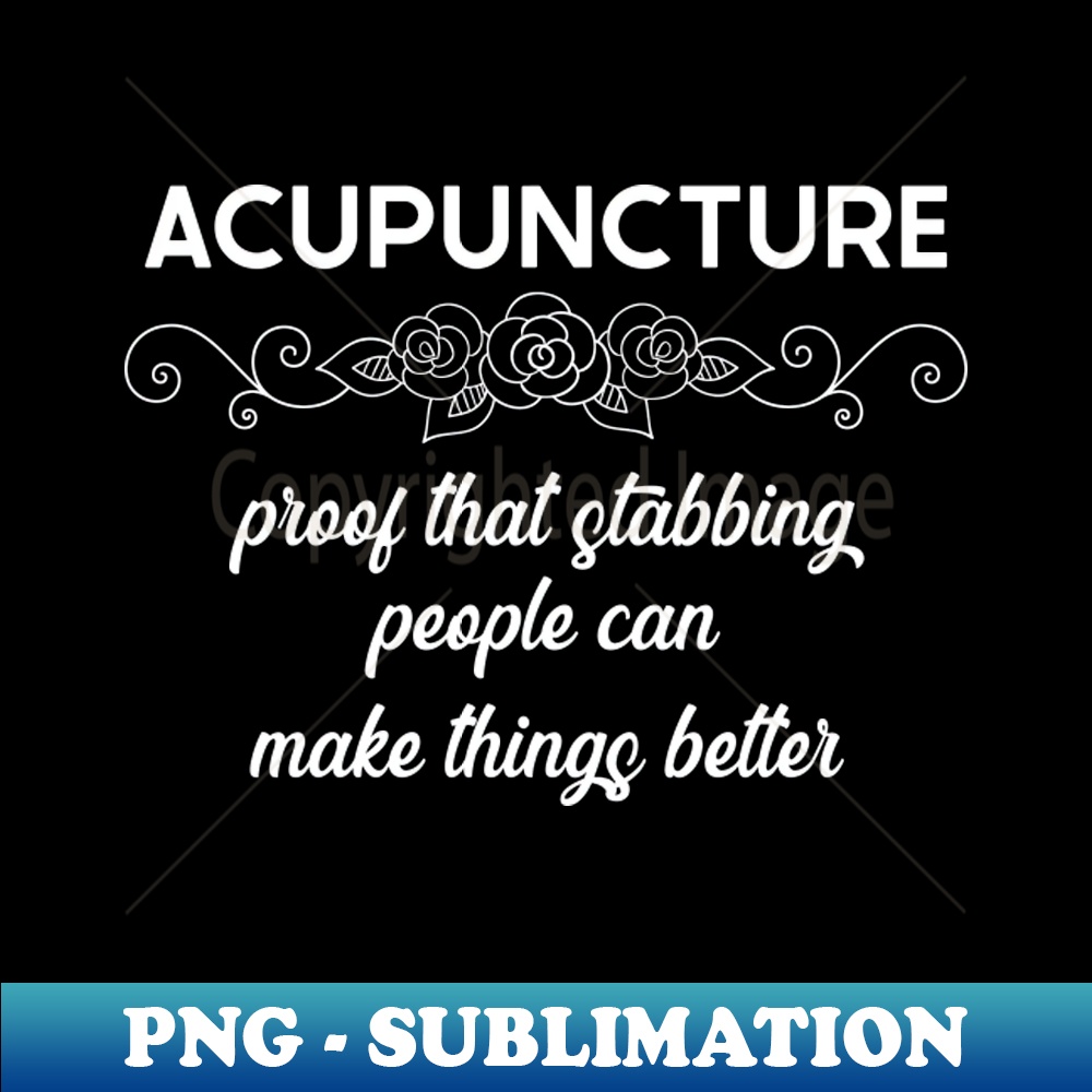 Funny Acupuncture Gift - Professional Sublimation Digital Do | Inspire ...