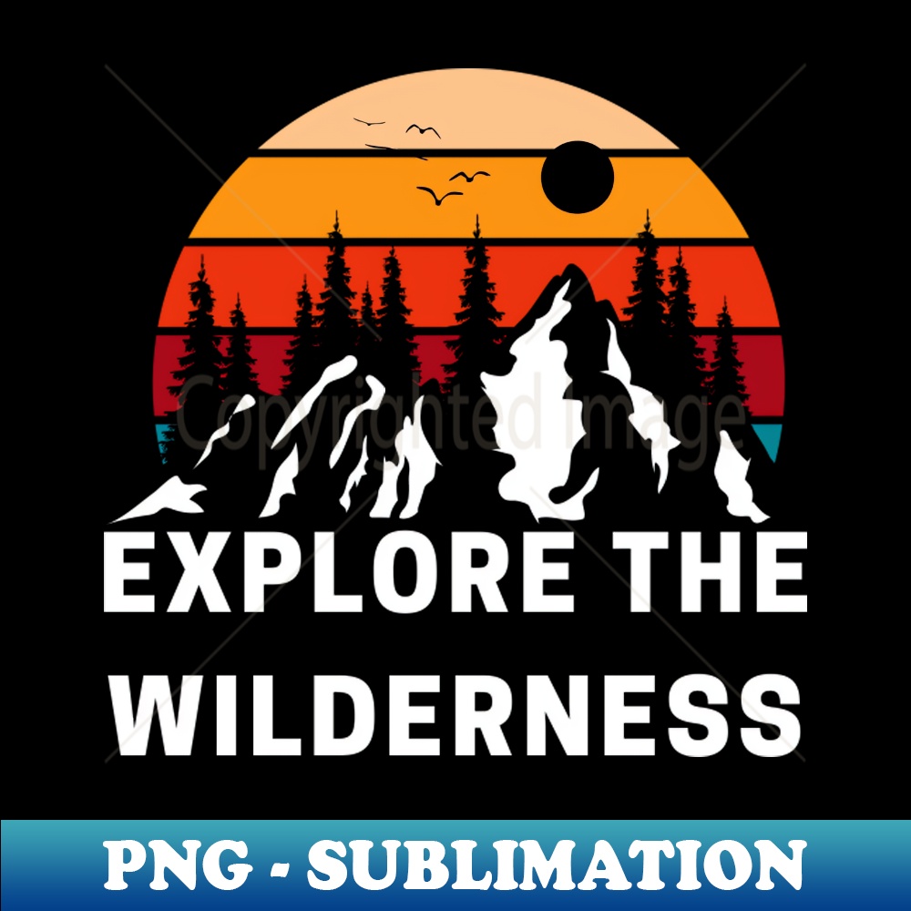 Explore the wilderness - Exclusive Sublimation Digital File - Inspire ...