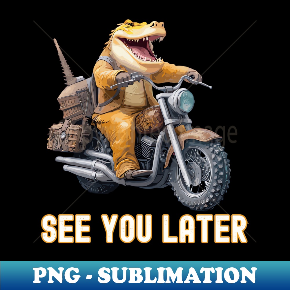 See You Later Alligator - Stylish Sublimation Digital Downlo | Inspire ...