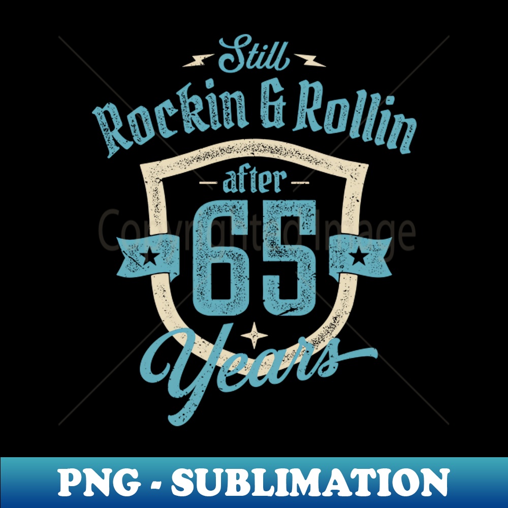 Still Rocking in Rollin After 65 Years Vintage Birthday Gift | Inspire ...