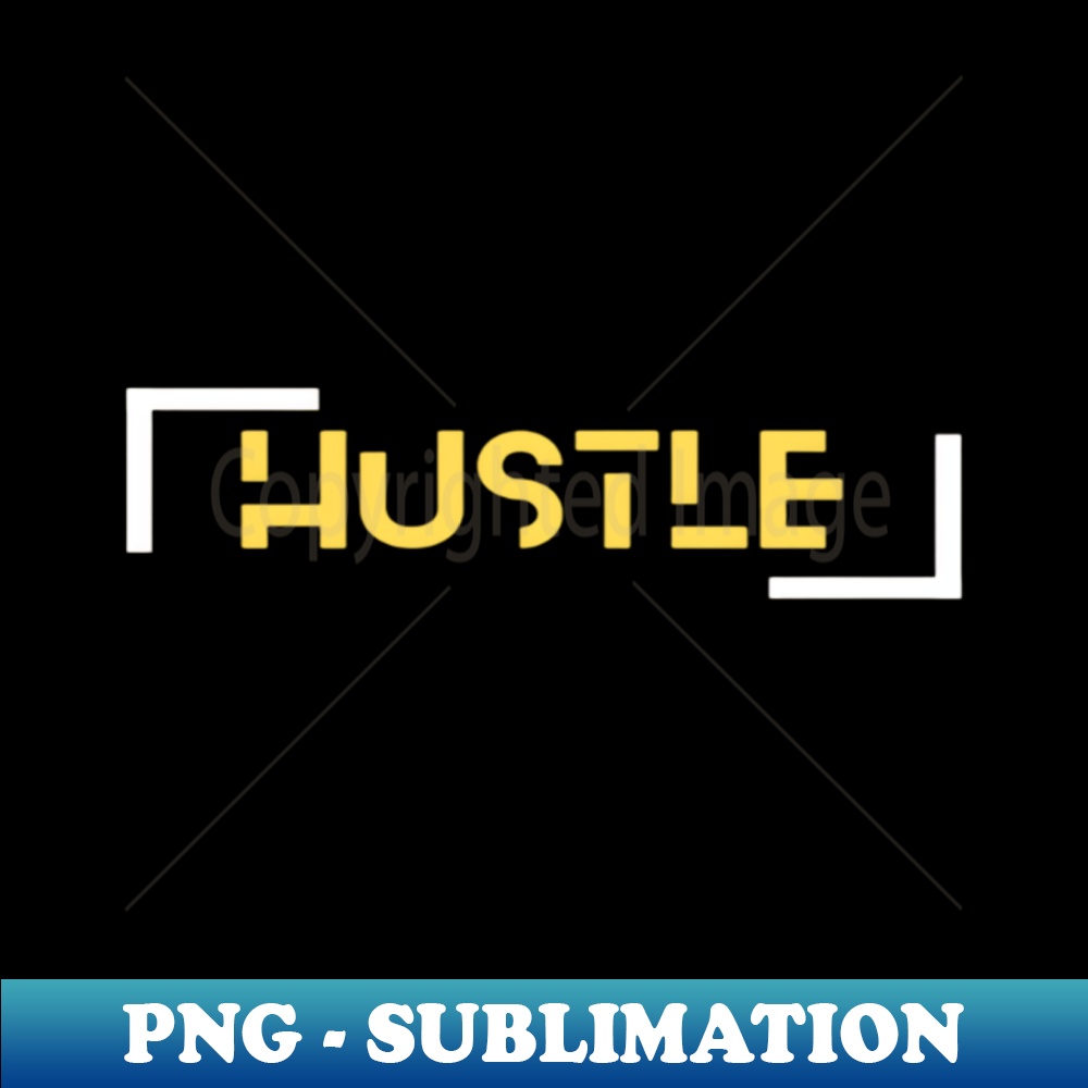 Hustle - PNG Transparent Sublimation Design | Inspire Uplift