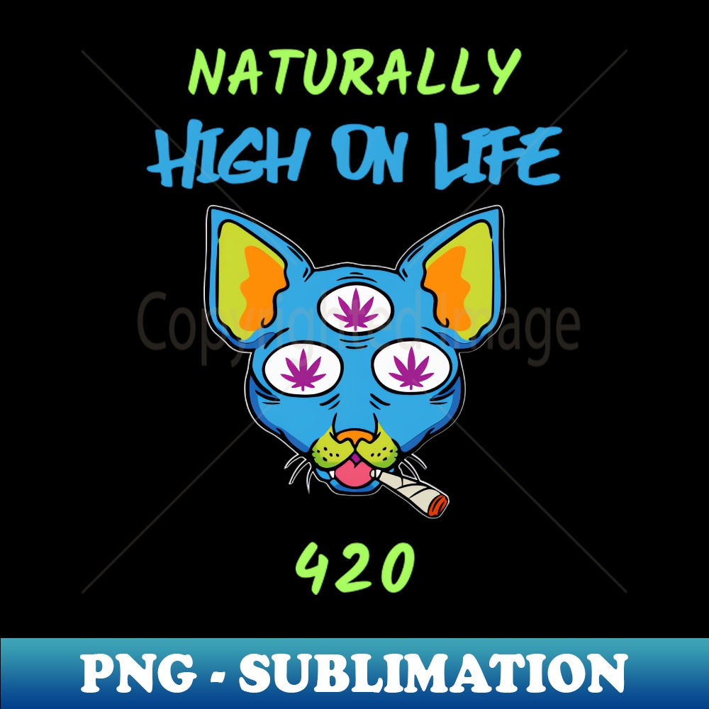 Naturally High On Life 420 Design - Exclusive PNG Sublimatio | Inspire ...