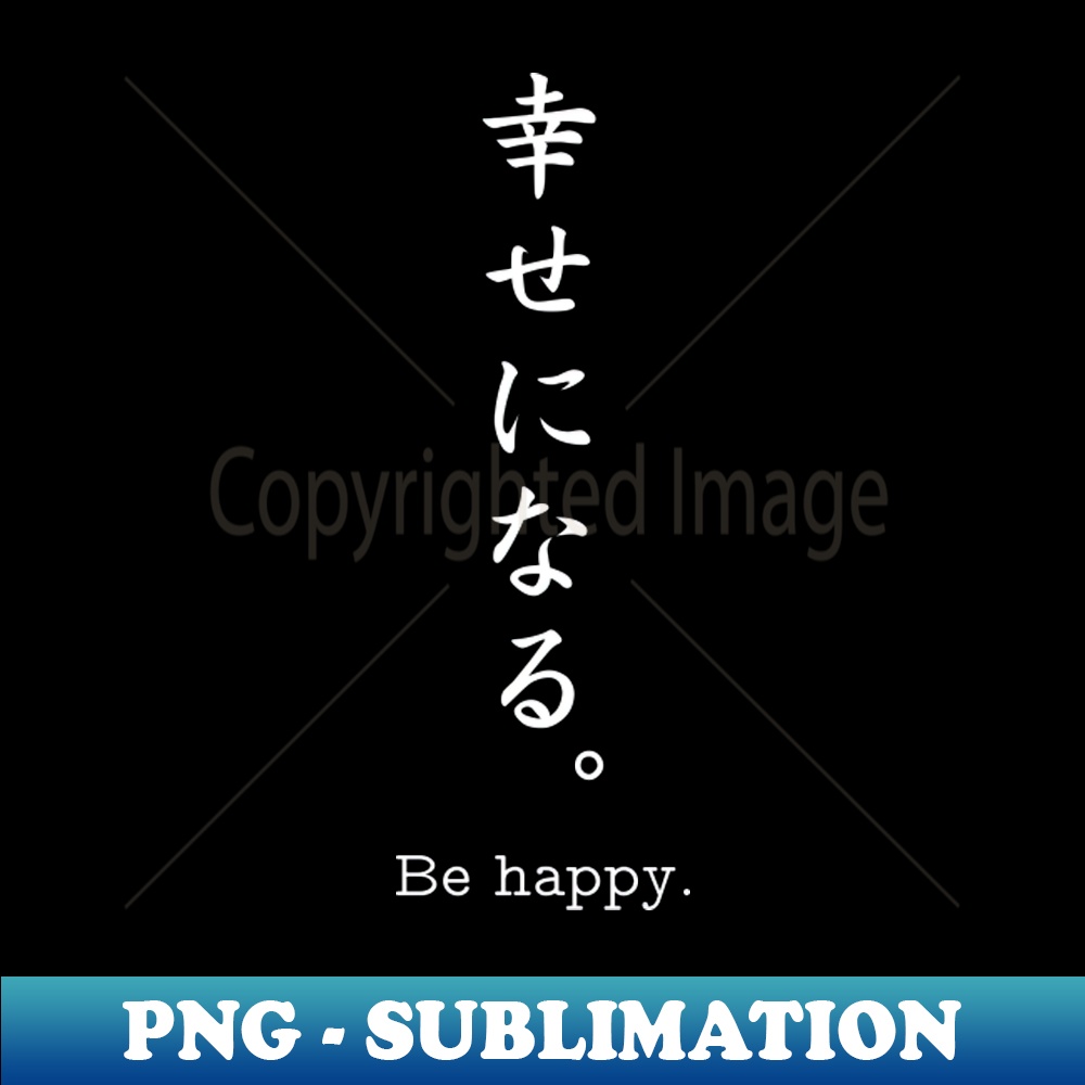 Be happy in japanese kanji with white letter - Elegant Subli | Inspire ...