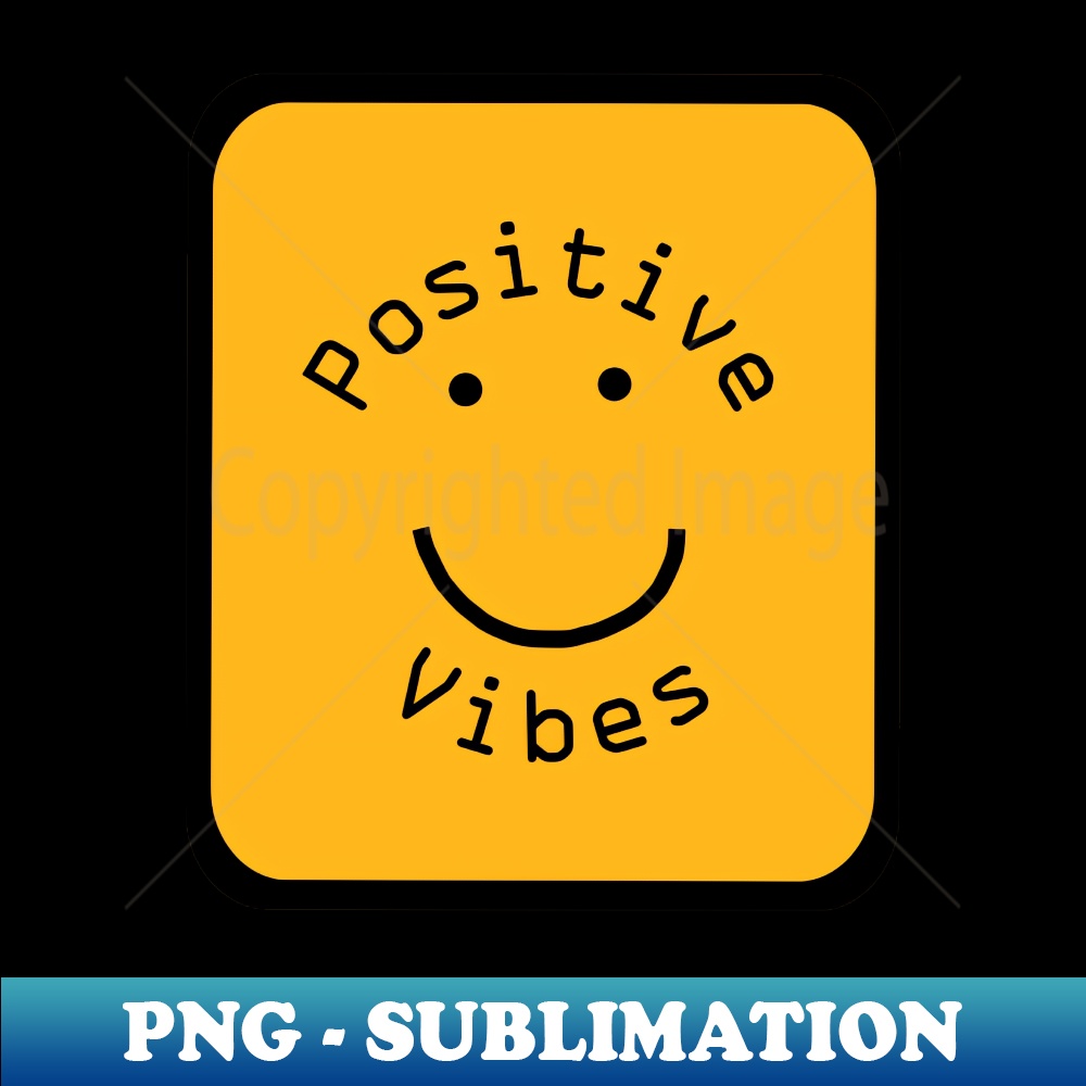 Positivity Vibes Smiley Face Sign Yellow - Premium Sublimati | Inspire ...