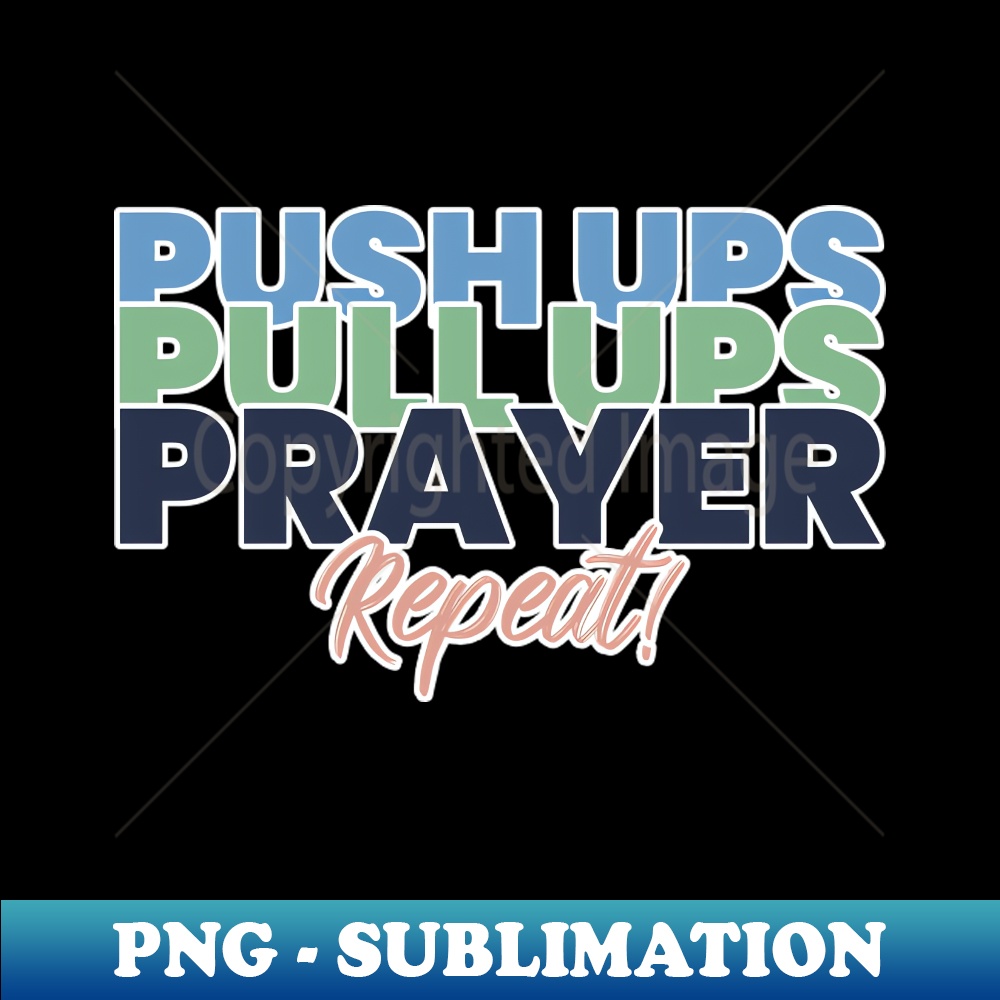 Push Pull Pray Christian - PNG Transparent Sublimation File | Inspire ...