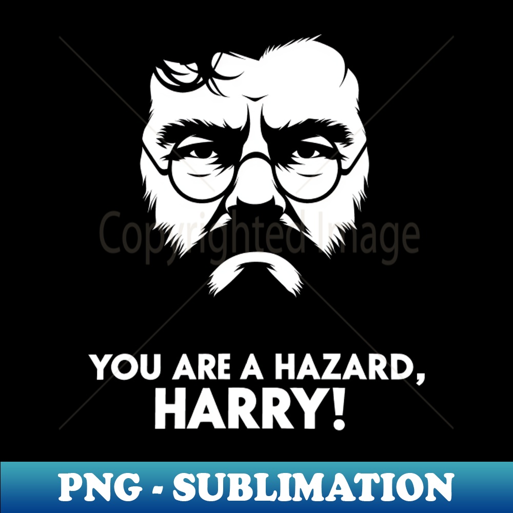 You Are A Hazard, Harry 1 - Vintage Sublimation PNG Download | Inspire ...