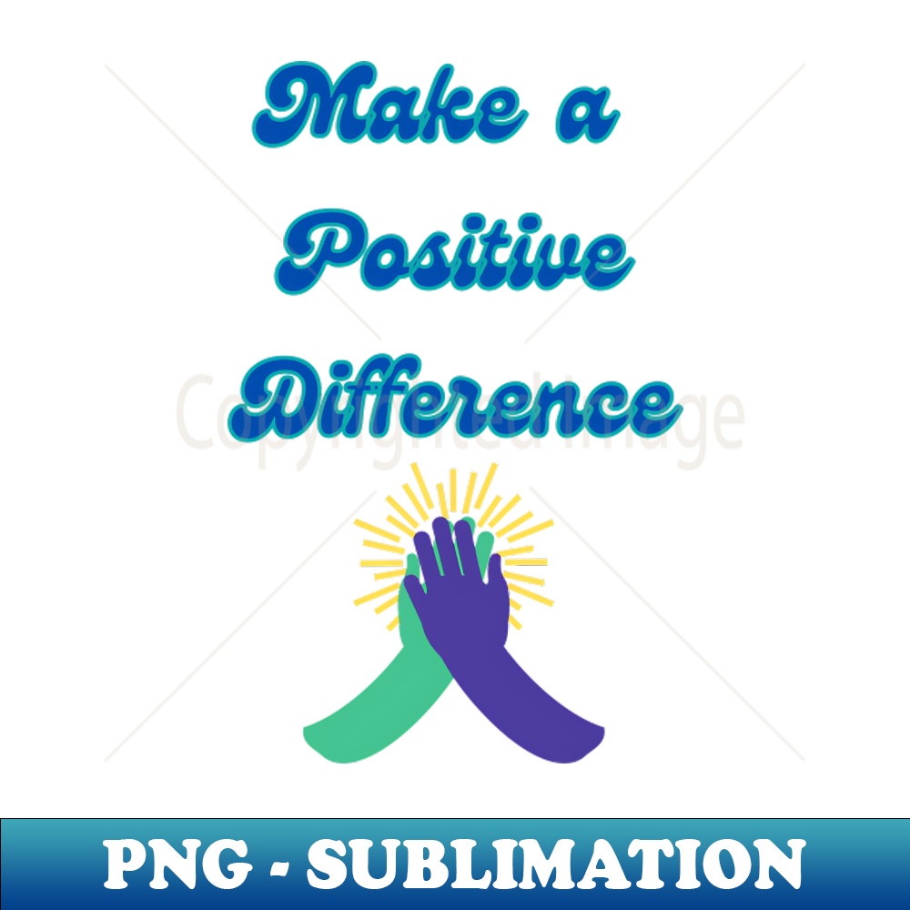 Make a Positive Difference - Inspirational Quotes | Inspire Uplift