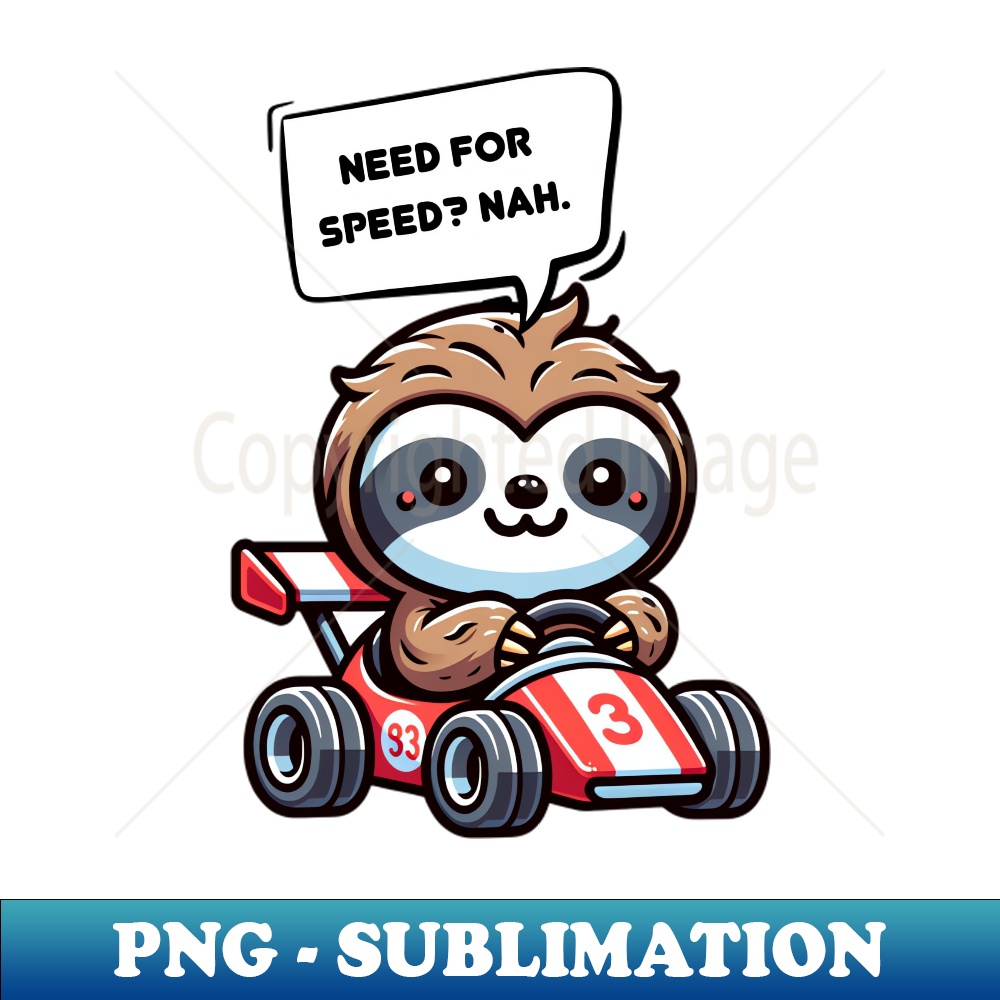 Sloth Racer Need for Speed Nah. Funny - Unique Sublimation P | Inspire ...