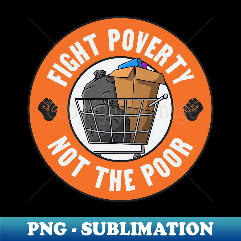 Fight Poverty Not The Poor - Social Program Funding | Inspire Uplift