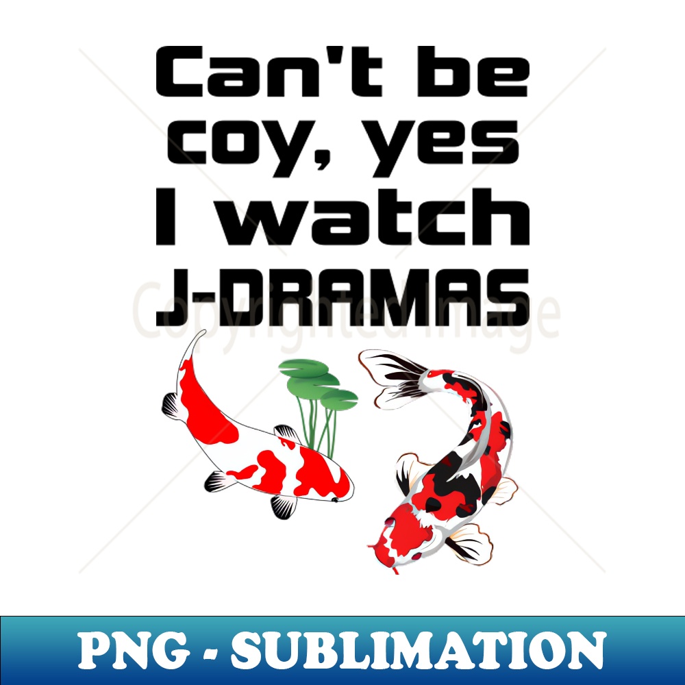 Can't be coy, Yes I watch J-Dramas with Koi - Modern Sublima | Inspire ...