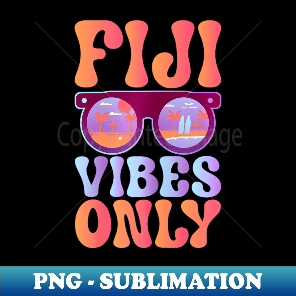 Great vibes Fiji - Special Edition Sublimation PNG File | Inspire Uplift