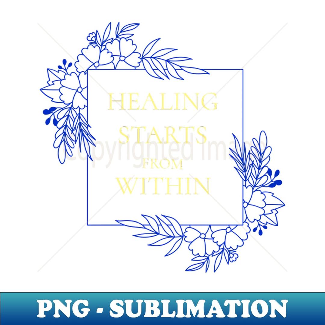 Healing Starts From Within Wellness, Self Care and Mindfulne | Inspire ...