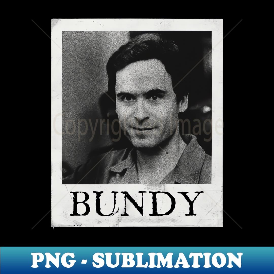 TED BUNDY - Professional Sublimation Digital Download | Inspire Uplift