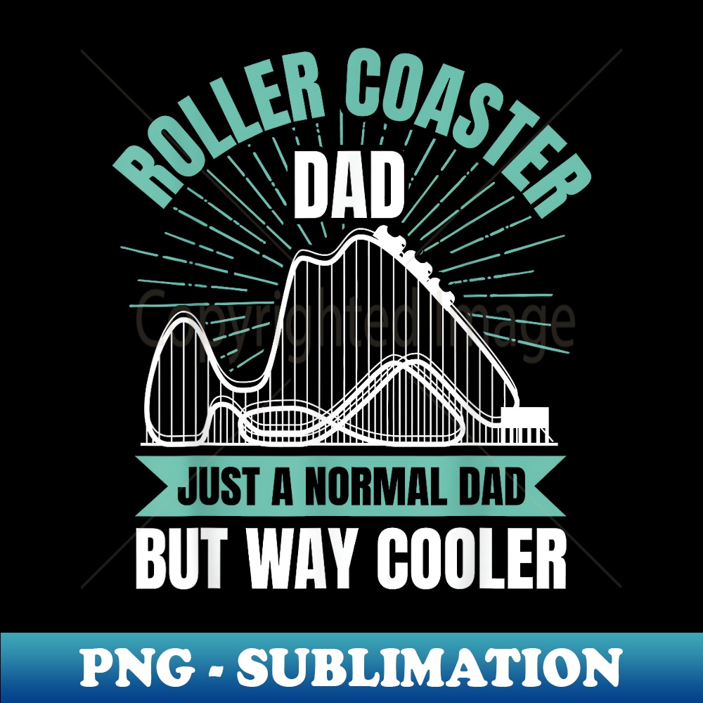 Amusement Park Roller Coaster Dad - PNG Transparent Sublimat - Inspire ...