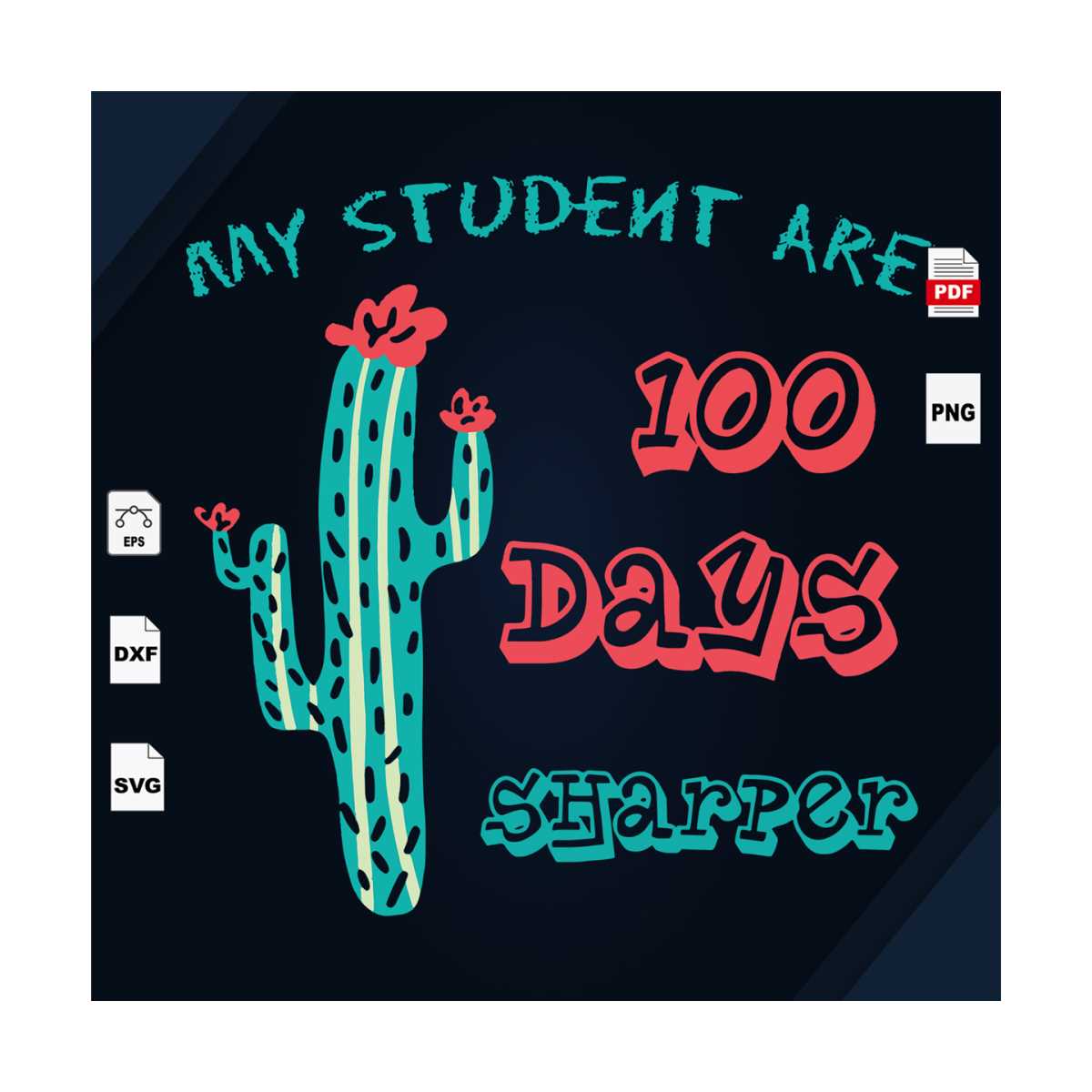 My Students Are 100 Days Sharper, Cactus Svg, Cactus vector, | Inspire ...