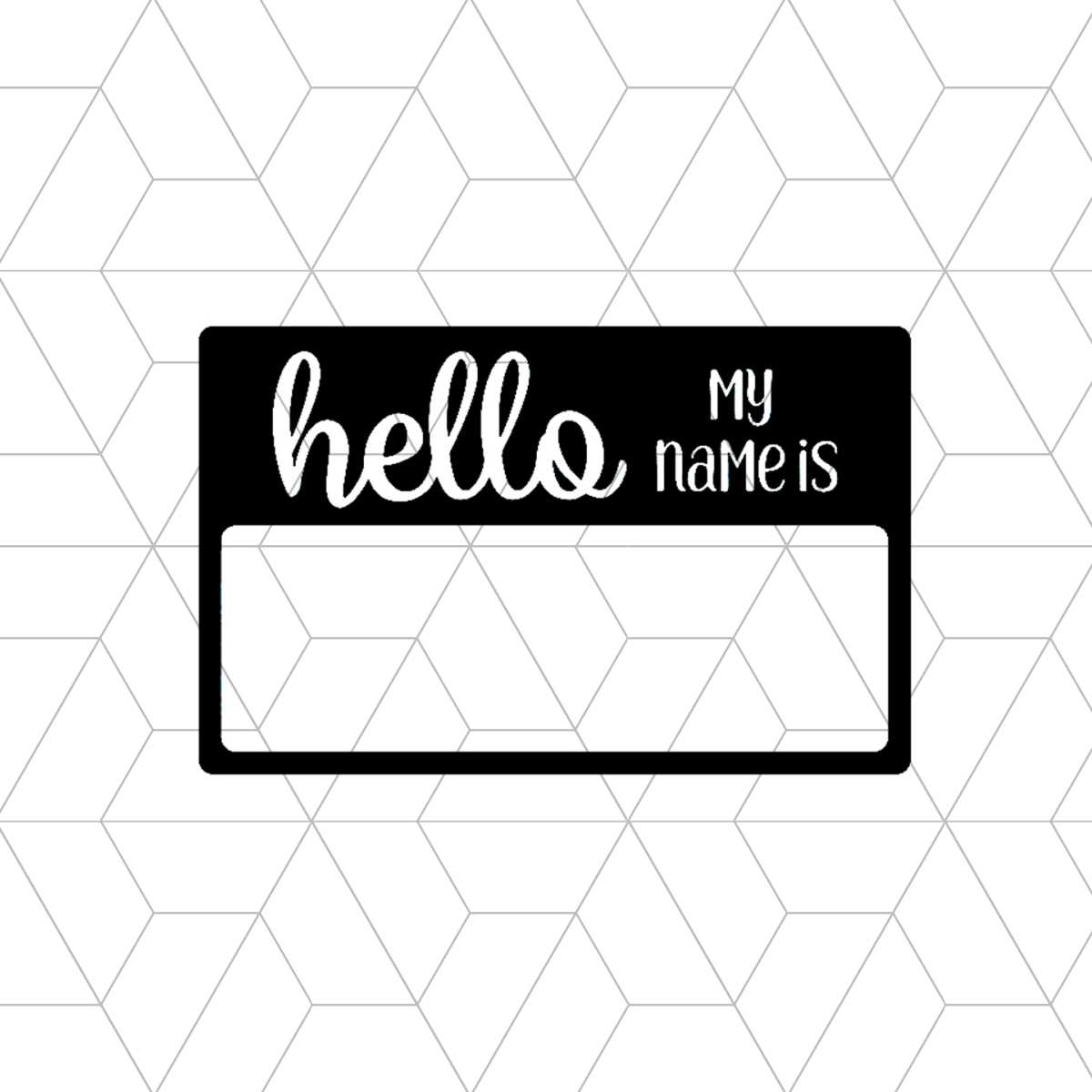 Hello My Name Is Name Tag Name Table Font Svg - Inspire Uplift