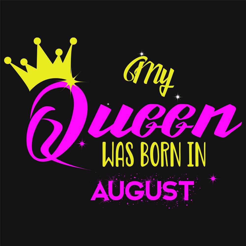 My Queen August Birthday Svg, Birthday Svg, My Queen Svg, Au - Inspire ...