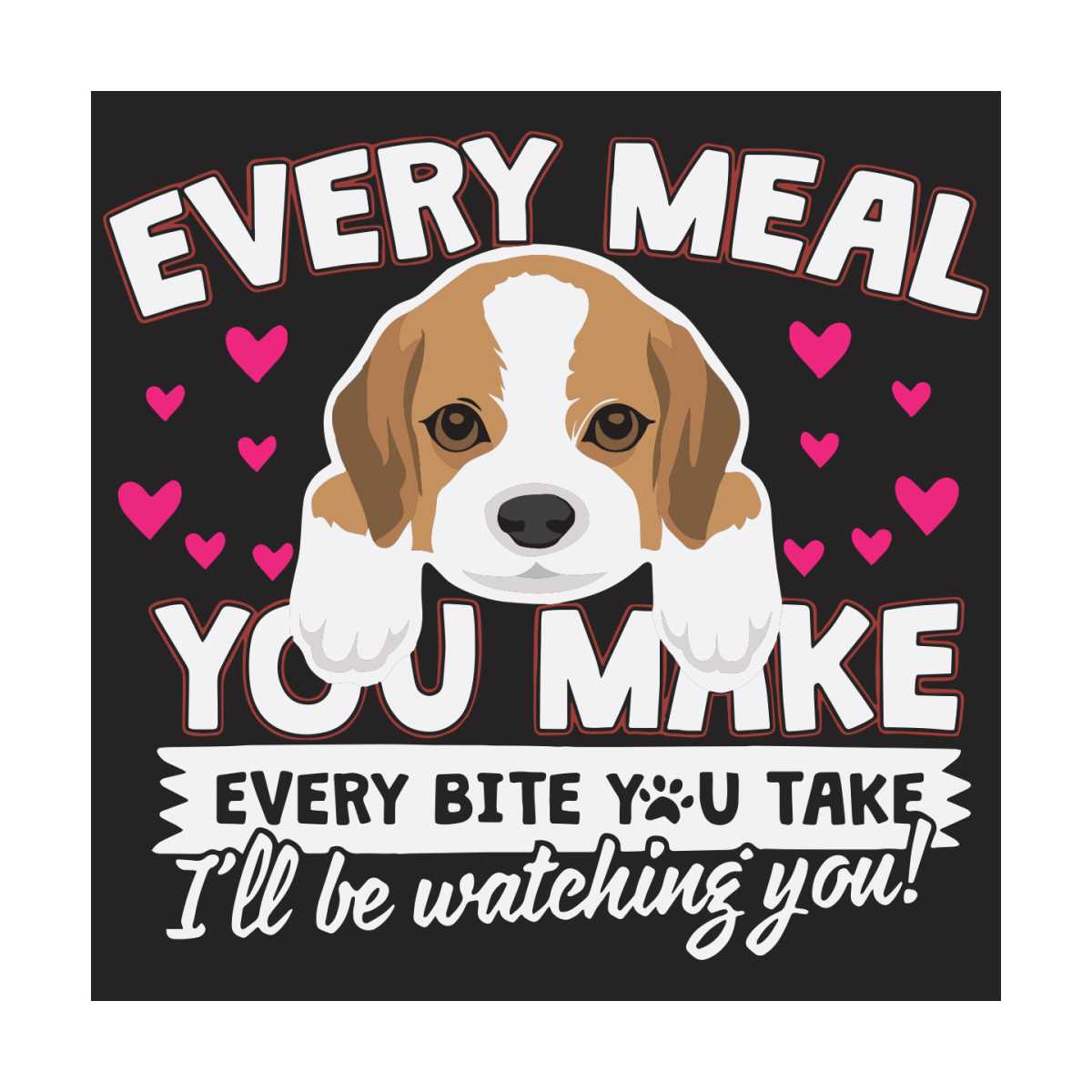 Every Meal You Make Every Bite You Take Svg, Trending Svg, E - Inspire ...