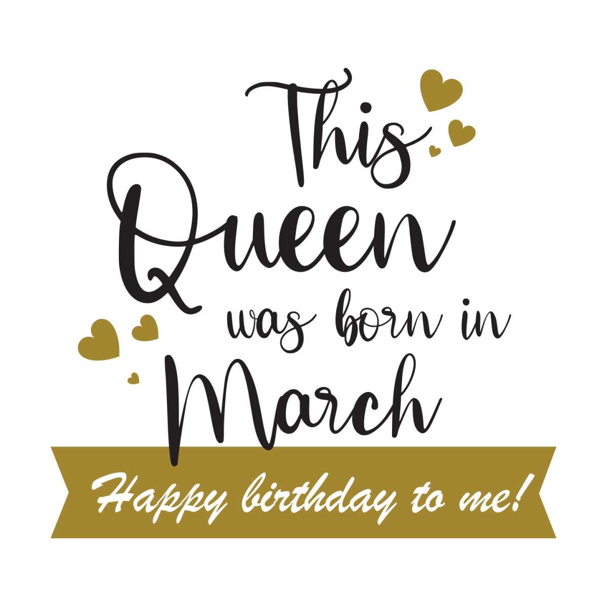 This Queen Was Born In March Happy Birthday To Me, Birthday - Inspire ...