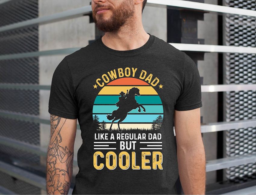 Cowboy Dad Like a Regular Dad But Cooler Shirt, Cowboy Dad S | Inspire ...