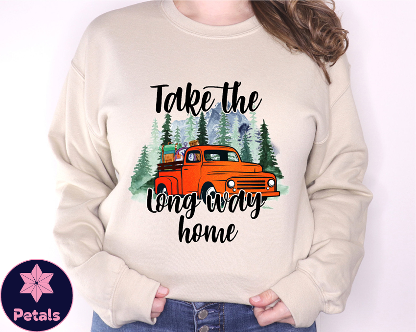 Take The Long Way Home Sweatshirt, Adventure Sweatshirt, Fam | Inspire ...