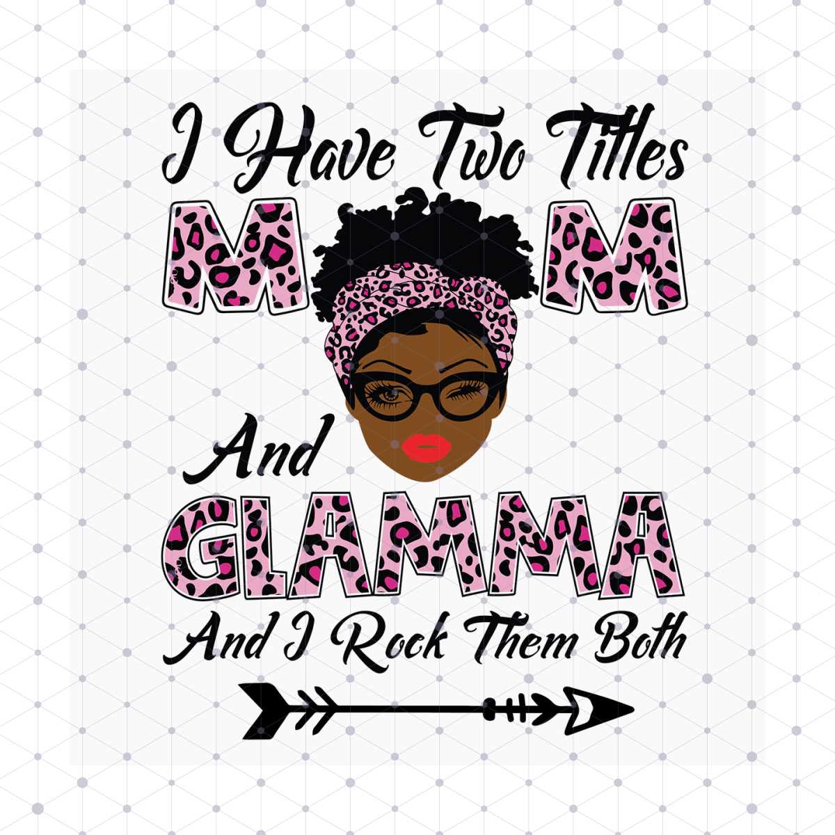 Mothers Day Svg, Black Mom Svg, Black Glamma Svg, Mom Glamma | Inspire ...