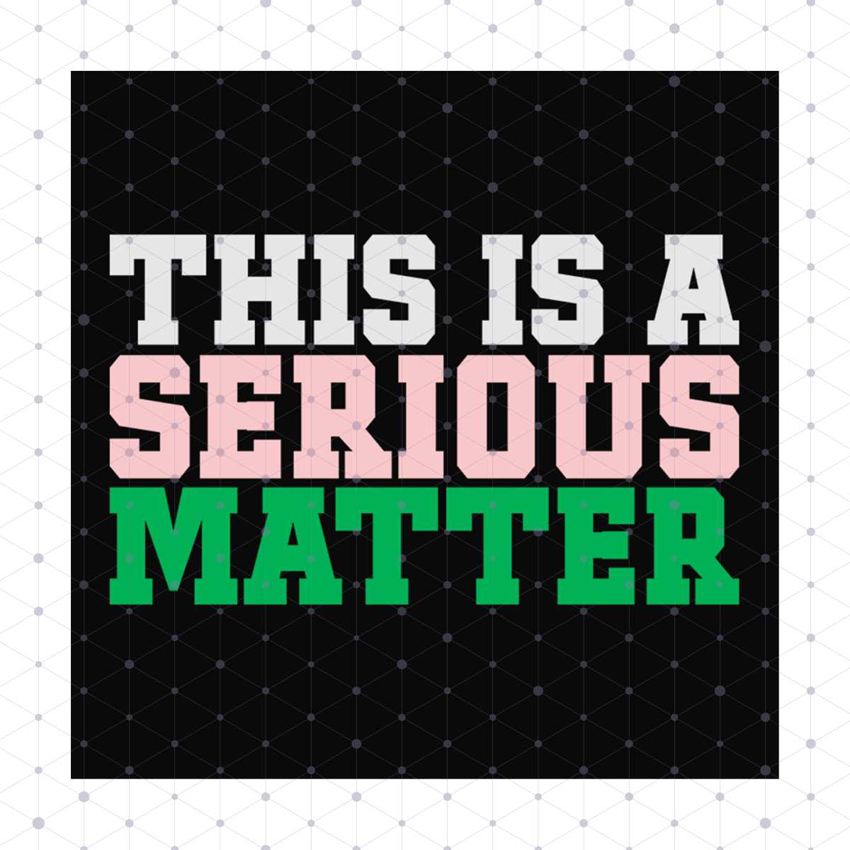 This is a serious matter svg,Mega Alpha kappa alpha sorority - Inspire ...