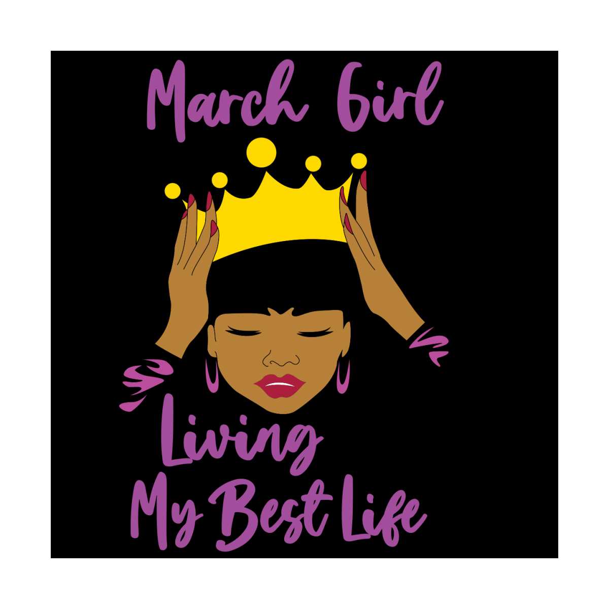 March Girl Living My Best Life,March Girl,Birthday Svg,Birth | Inspire ...
