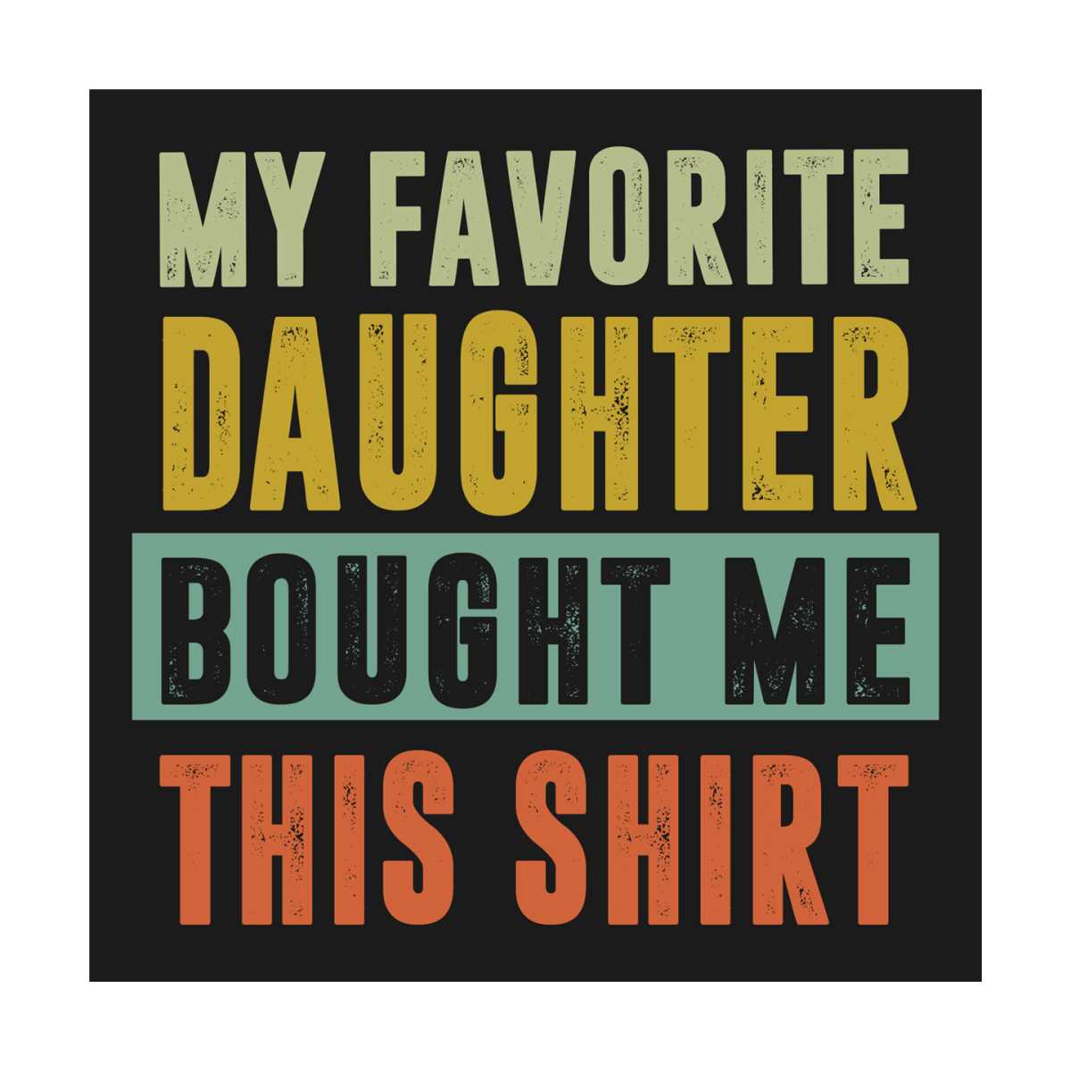 My Favorite Daughter Bought Me This Shirt Svg, Family Svg, D | Inspire Uplift