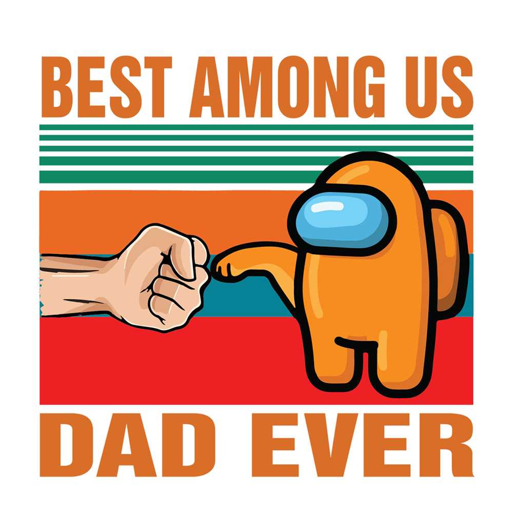 Best Among Us Dad Ever Svg, Fathers Day Svg, Best Dad Svg, A | Inspire ...