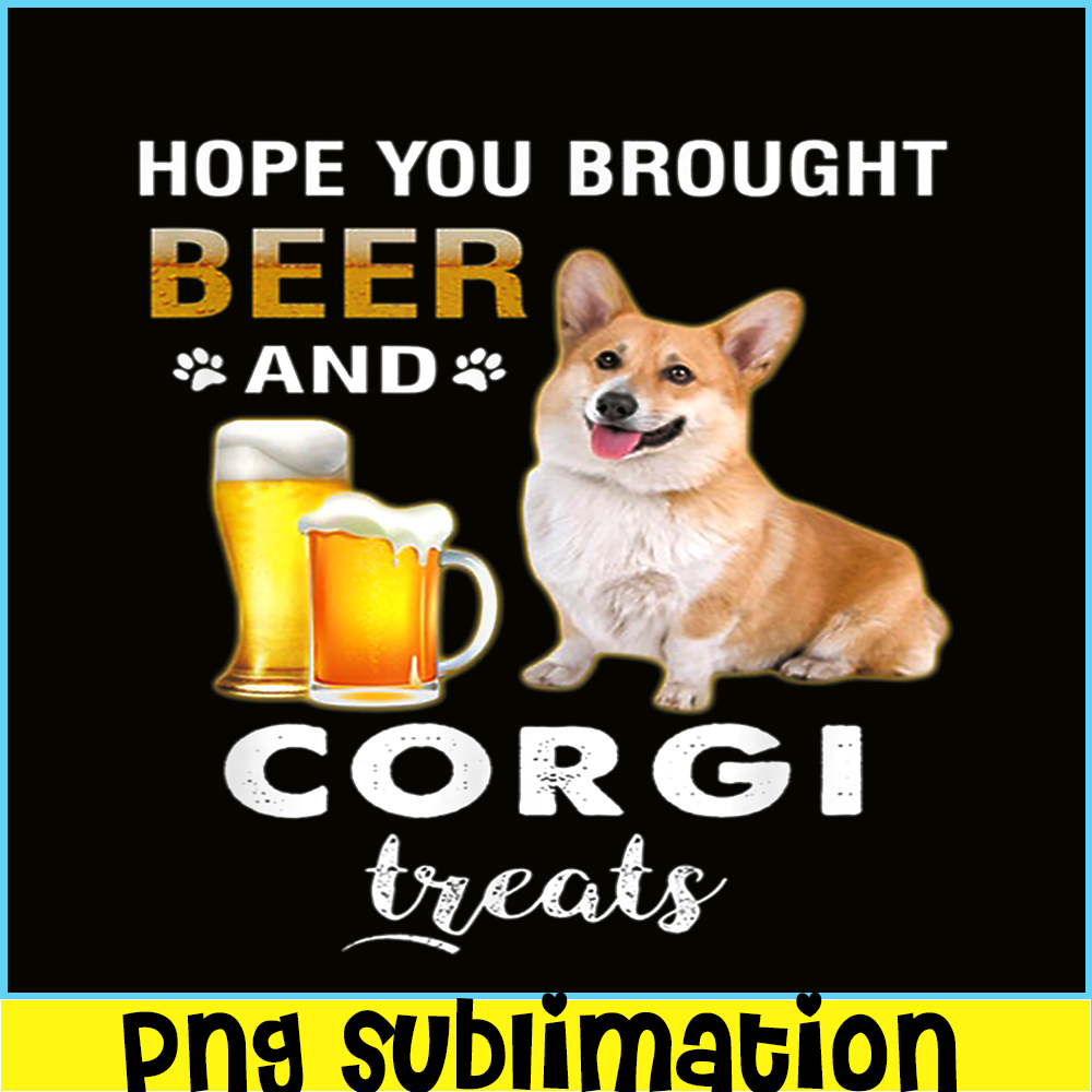 Hope You Brought Beer PNG Corgi And Beer PNG Beer Party PNG - Inspire ...