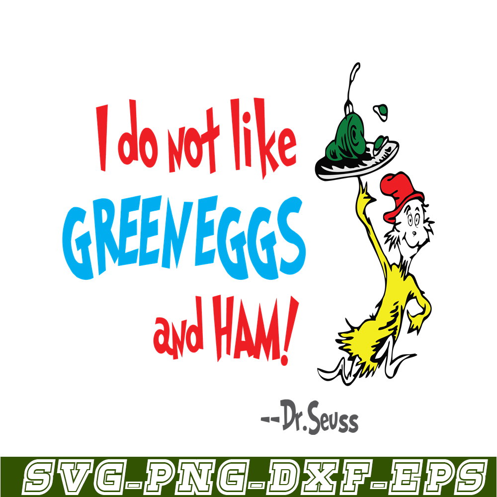 Do Not Like Green Eggs And Ham SVG, Dr Seuss SVG, Dr Seuss Q - Inspire ...