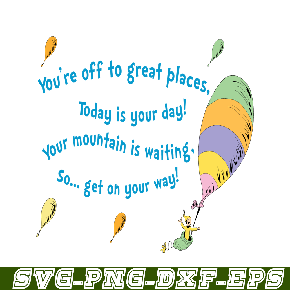 You're Off To Great Places SVG, Dr Seuss SVG, Dr Seuss Quote | Inspire ...
