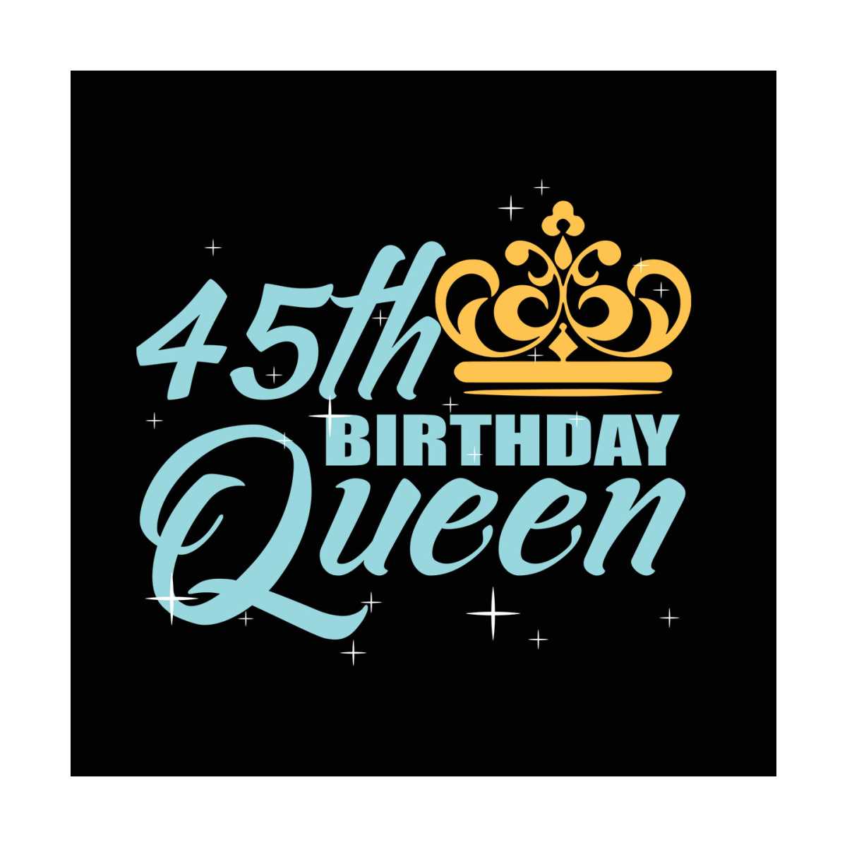 45th Birthday Queen Svg, Birthday Svg, 45th Birthday Svg, 45 | Inspire ...