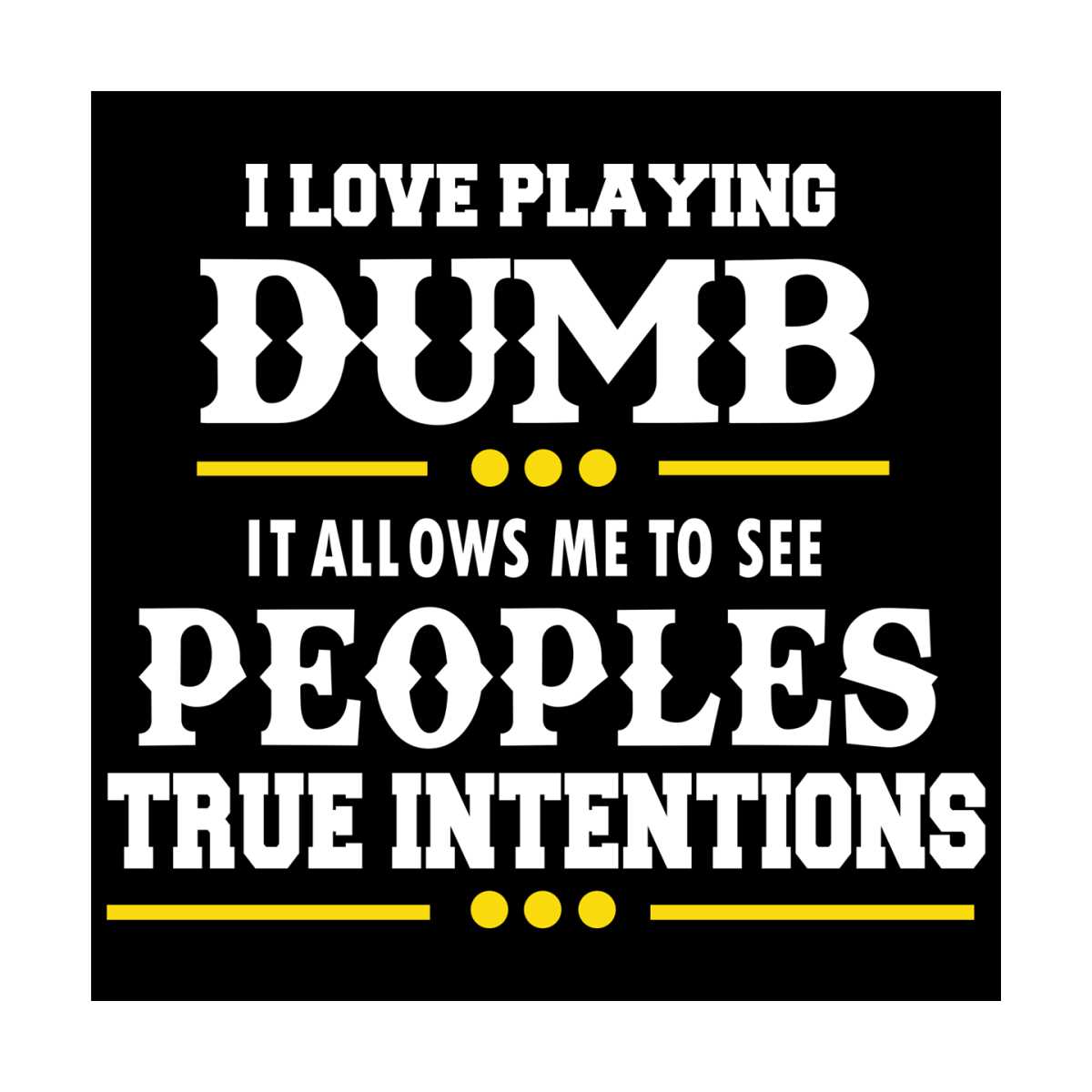 I Love Playing Dumb Svg, Trending Svg, Dumb Svg, Peoples Svg | Inspire ...
