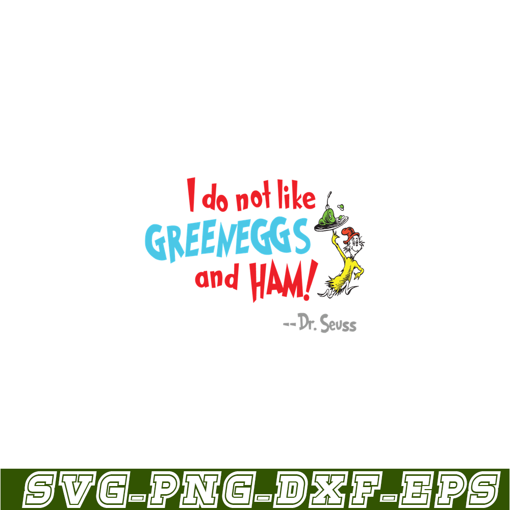 I Do Not Like Green Eggs And Ham SVG, Dr Seuss SVG, Dr Seuss - Inspire ...