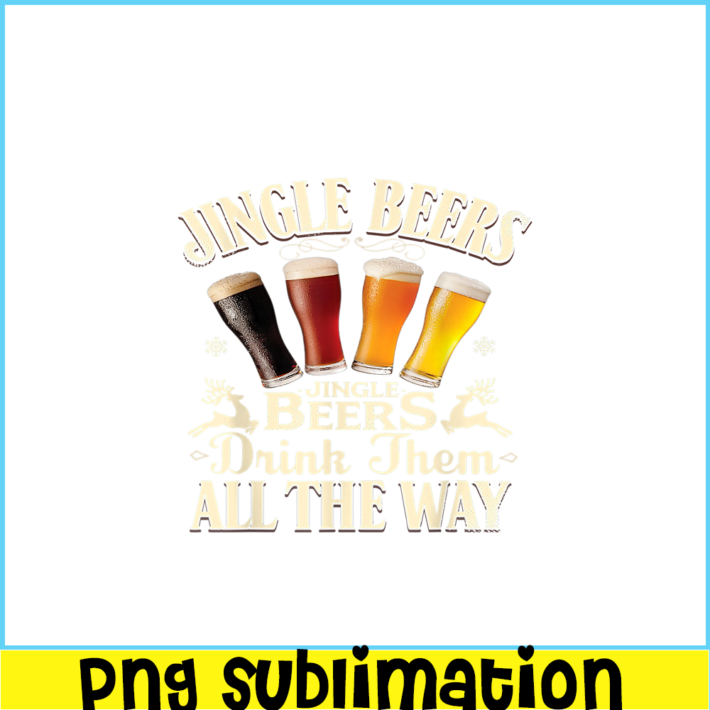 Jingle Beers PNG Drink Beer All The Way PNG Funny Drinking C - Inspire ...