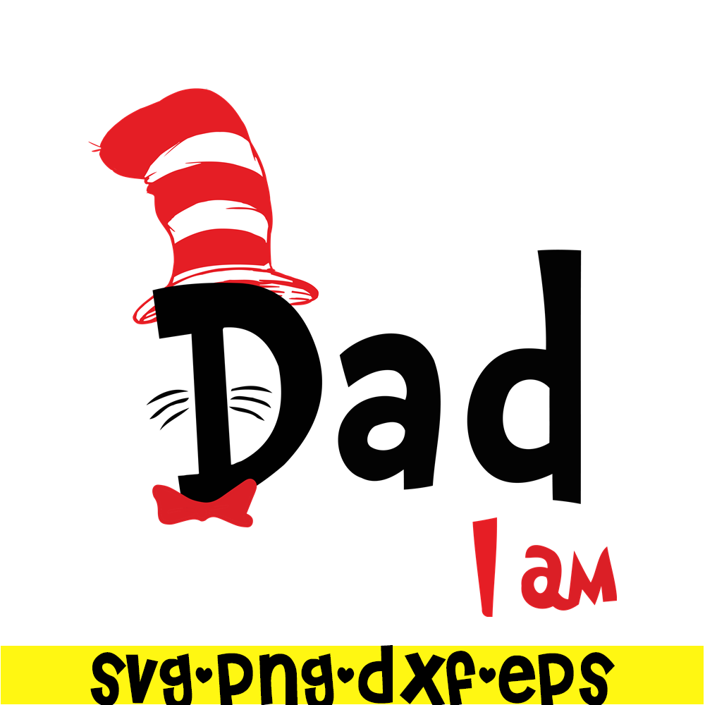 Dad I Am SVG, Dr Seuss SVG, Dr Seuss Quotes SVG DS1051223105 - Inspire ...