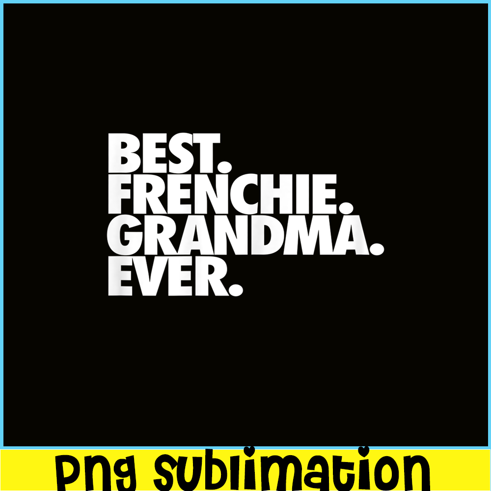 Womens Best Frenchie Grandma Ever PNG | Inspire Uplift